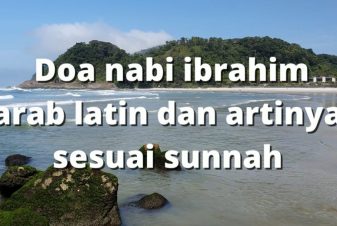 Doa Nabi Ibrahim As arab latin dan artinya sesuai sunnah. – Nano Studio